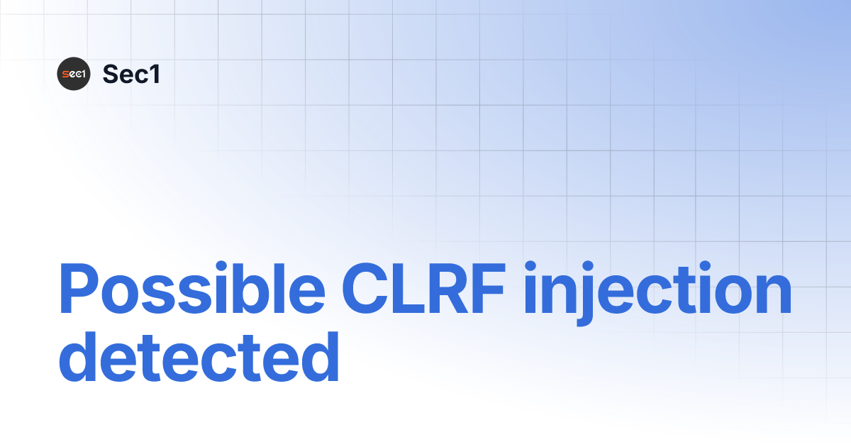 Possible CLRF injection detected | Sec1