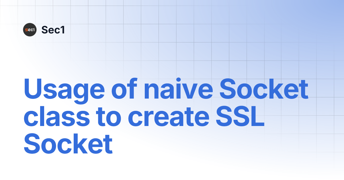 Usage of naive Socket class to create SSL Socket | Sec1