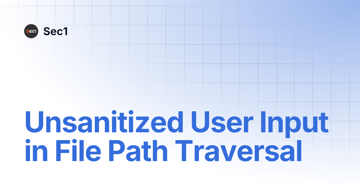 Unsanitized User Input in File Path Traversal | Sec1