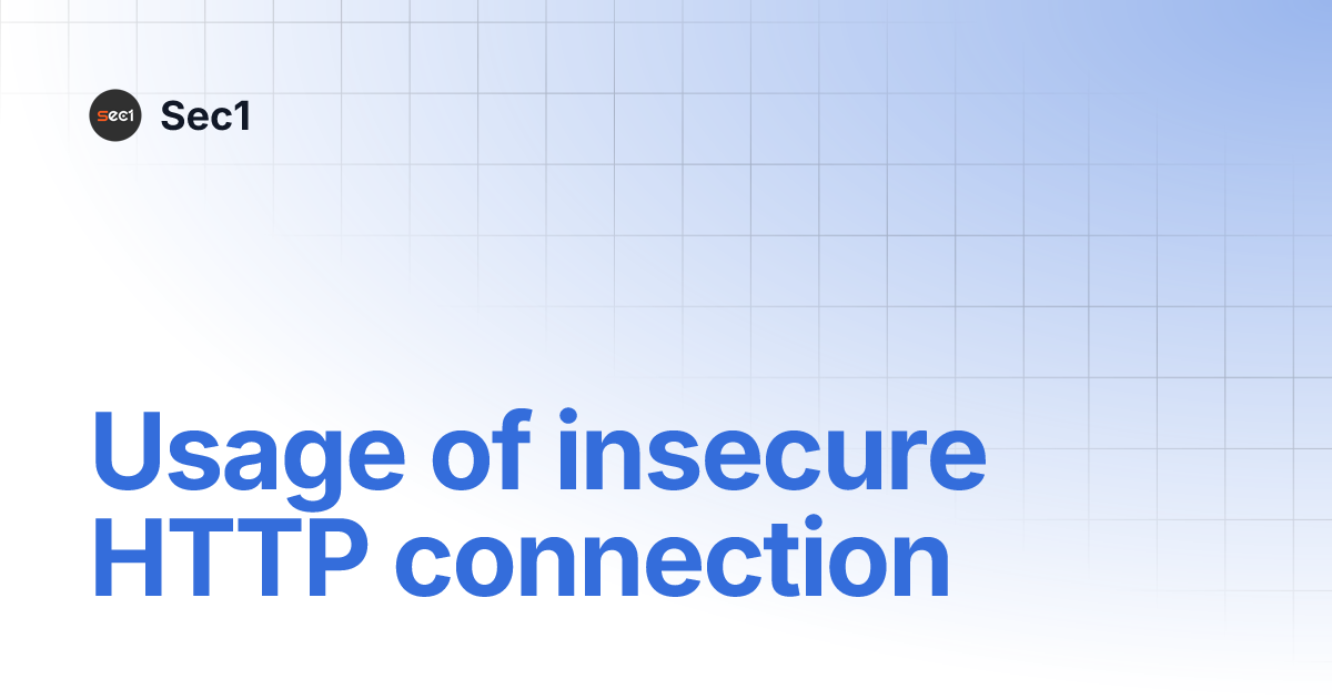Usage of insecure HTTP connection | Sec1