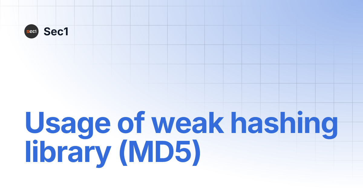 Usage of weak hashing library (MD5) | Sec1
