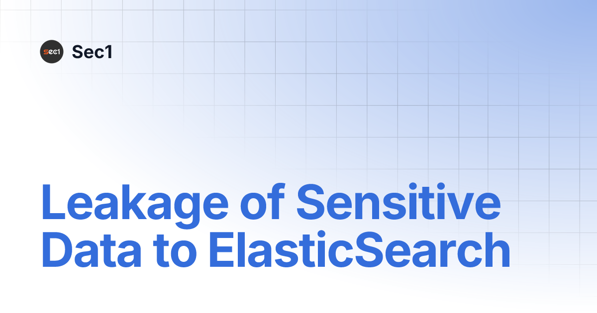 Leakage of Sensitive Data to ElasticSearch | Sec1
