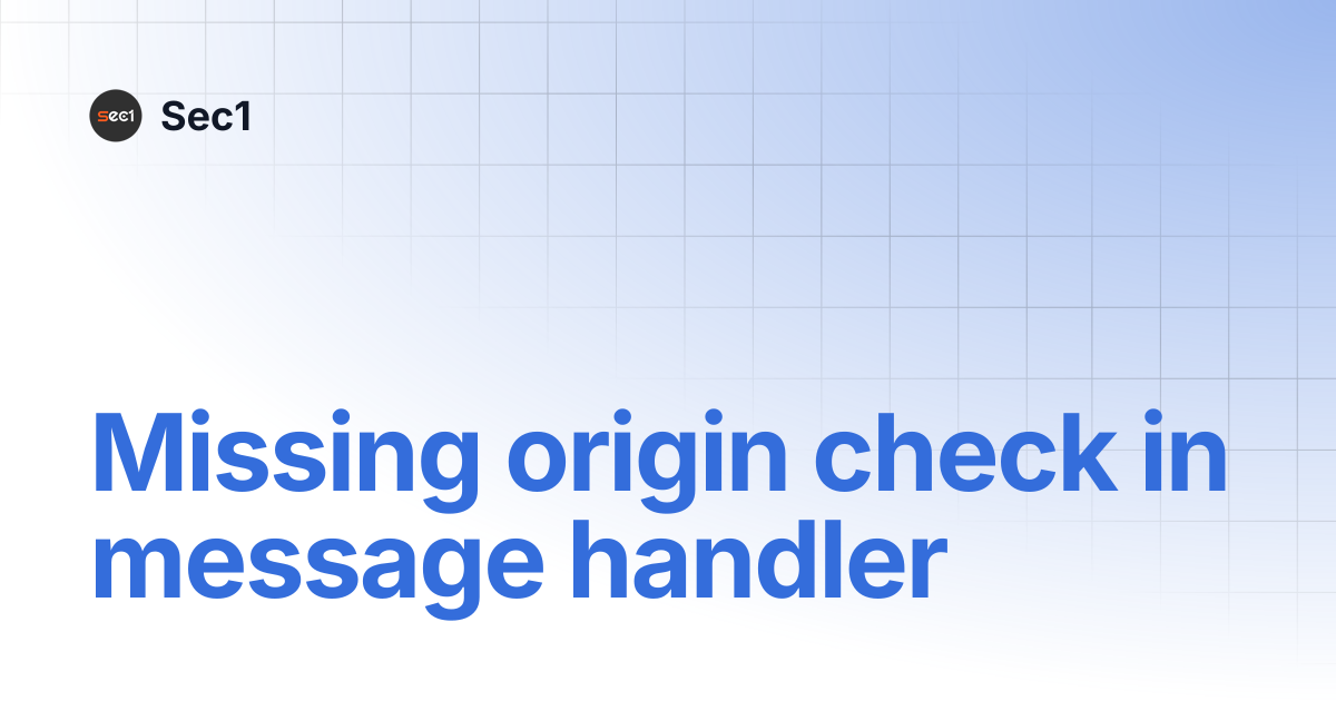 Missing origin check in message handler | Sec1