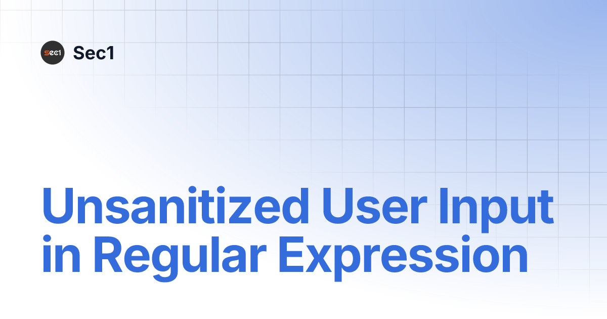 Unsanitized User Input in Regular Expression | Sec1