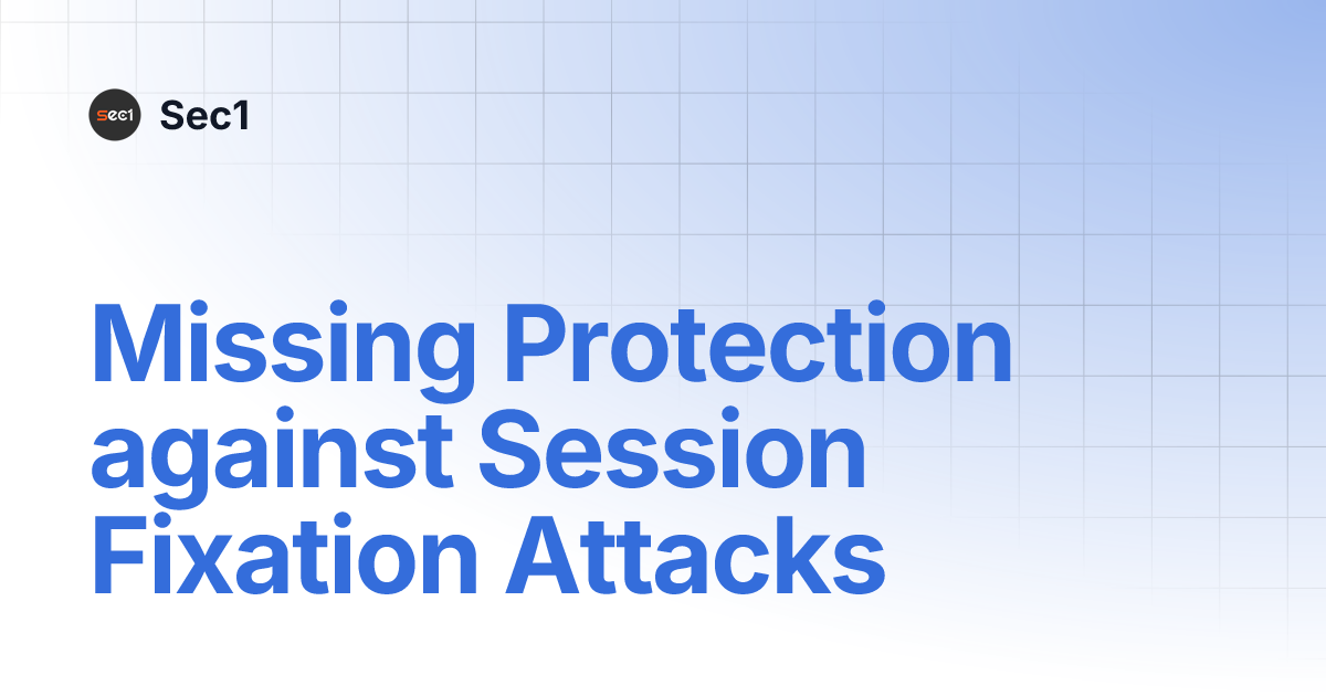 Missing Protection against Session Fixation Attacks | Sec1