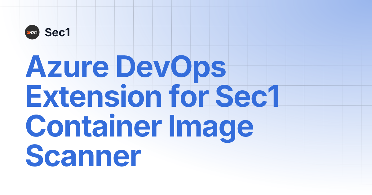 Azure DevOps Extension for Sec1 Container Image Scanner | Sec1