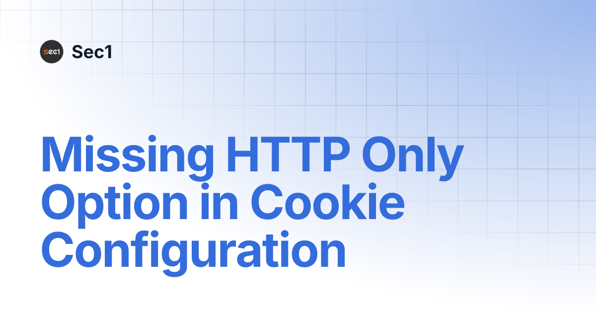 Missing HTTP Only Option in Cookie Configuration | Sec1