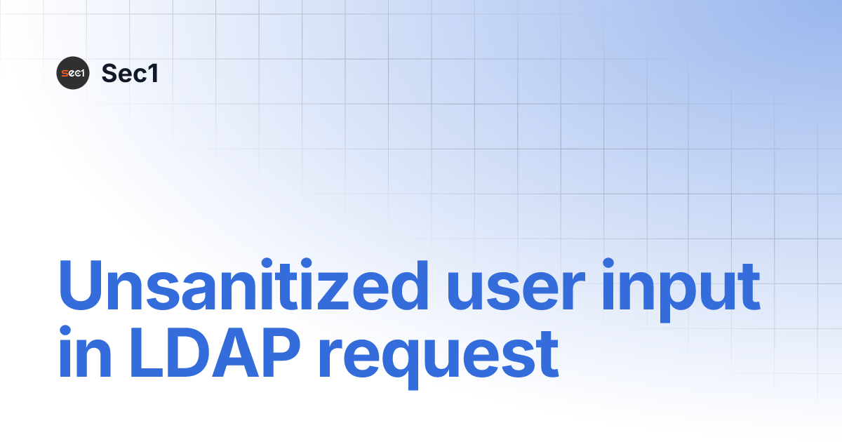 Unsanitized user input in LDAP request | Sec1