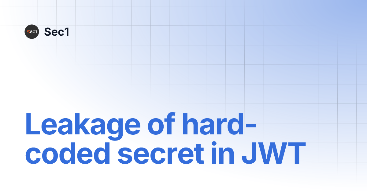 Leakage of hard-coded secret in JWT | Sec1