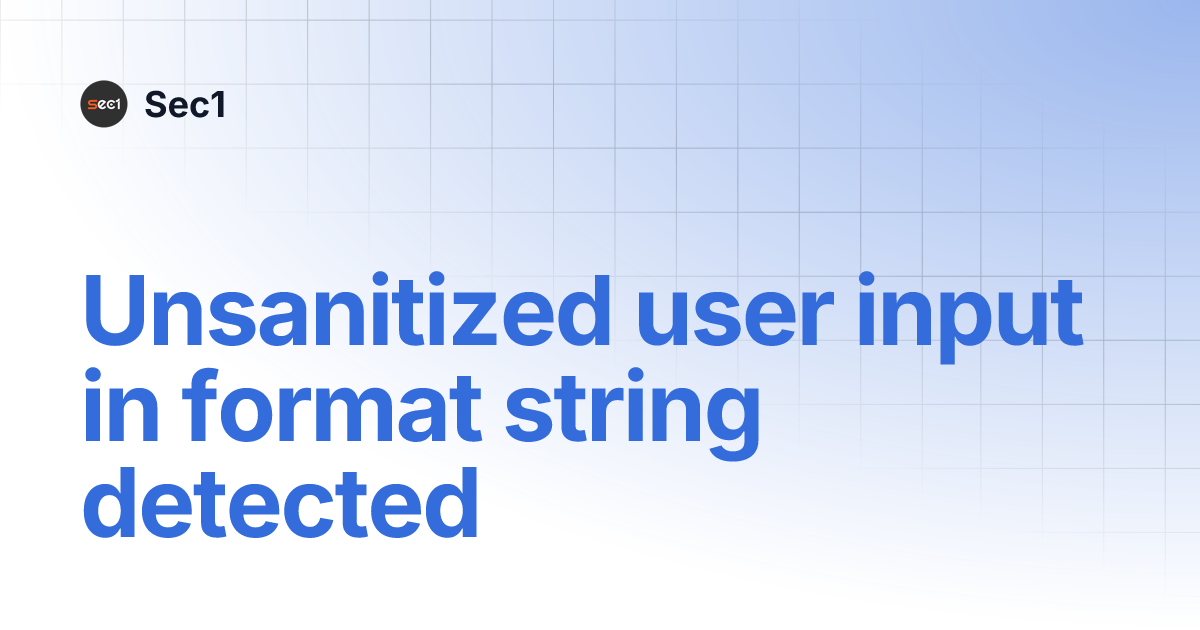 Unsanitized user input in format string detected | Sec1