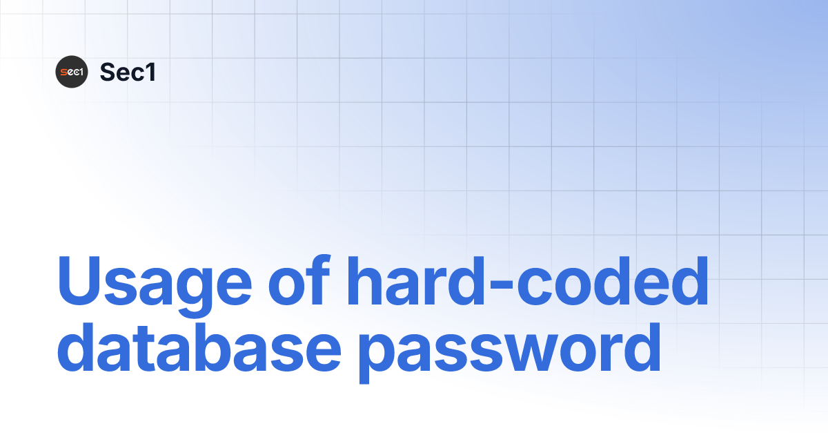 Usage of hard-coded database password | Sec1