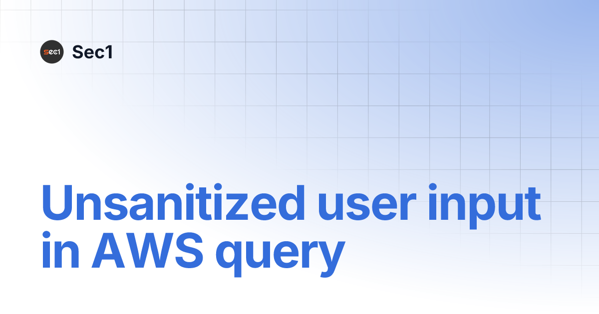 Unsanitized user input in AWS query | Sec1