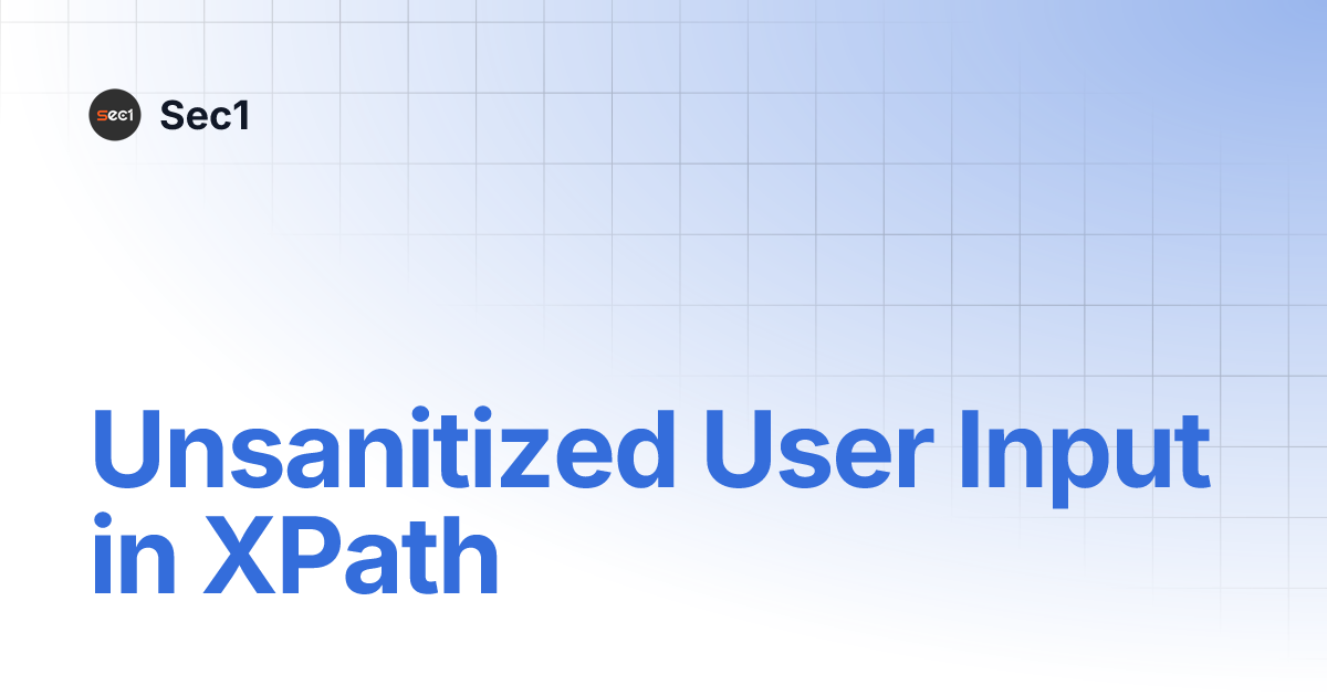 Unsanitized User Input in XPath | Sec1
