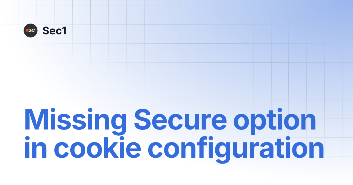 Missing Secure option in cookie configuration | Sec1