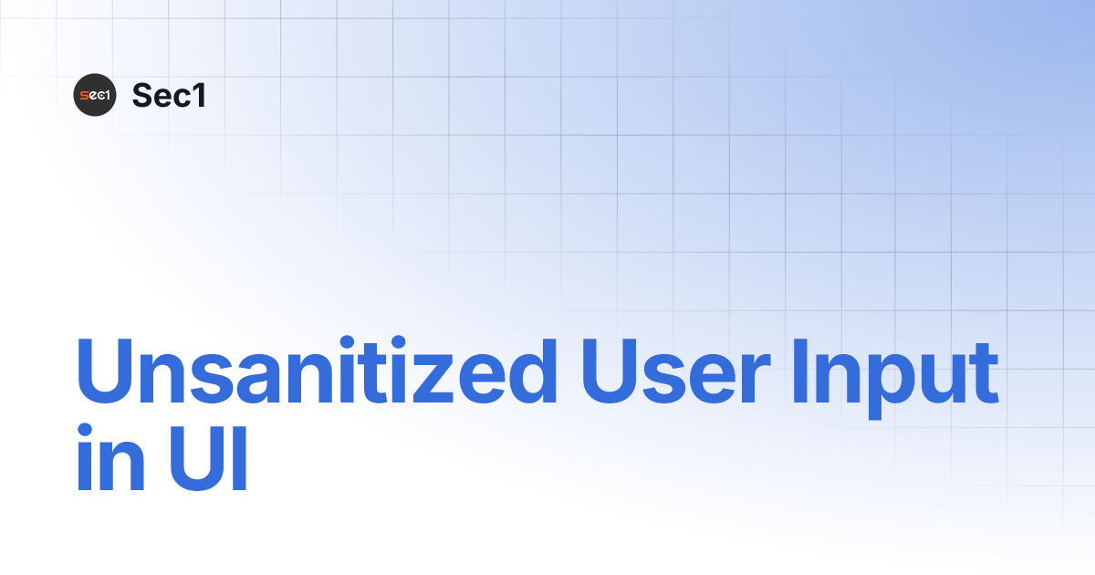 Unsanitized User Input in UI | Sec1