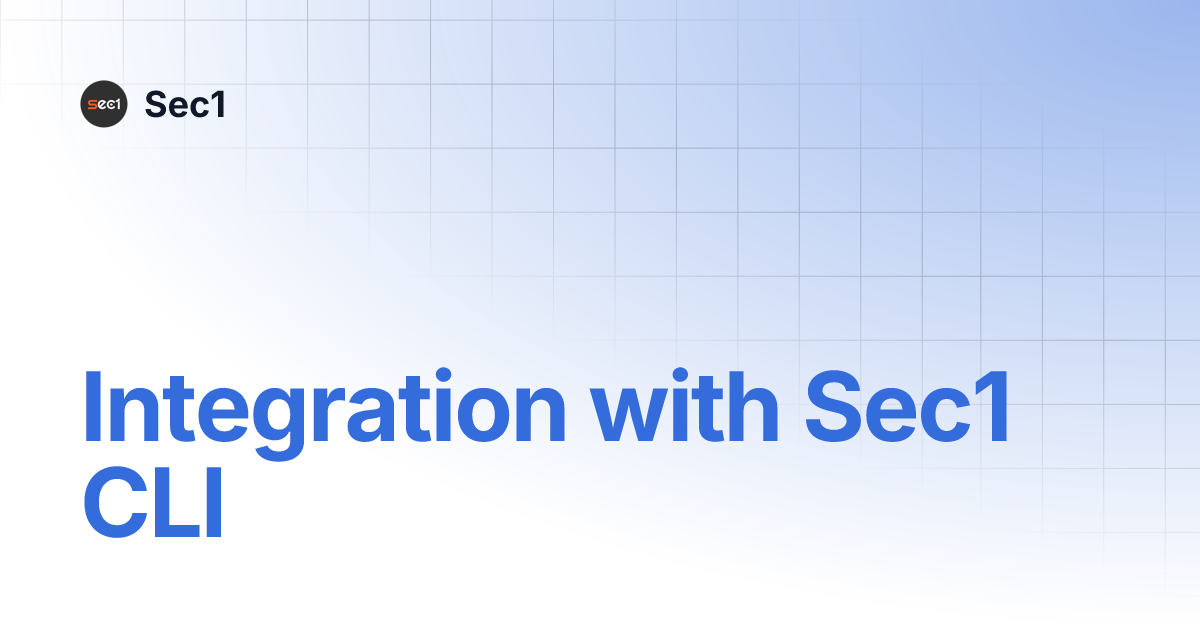 Integration with Sec1 CLI | Sec1
