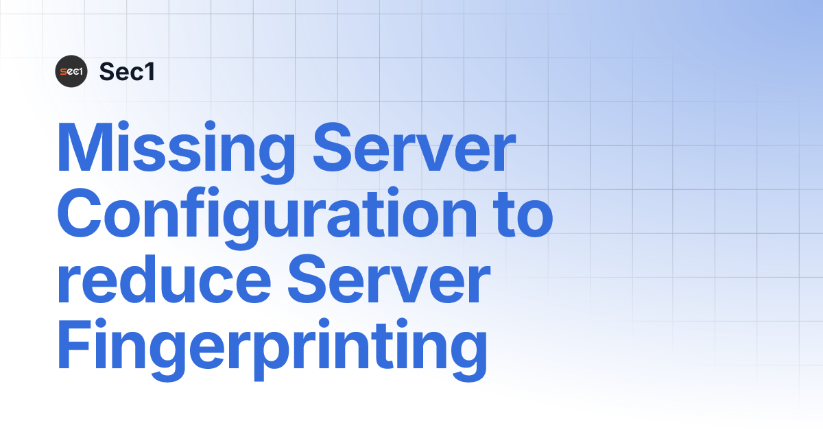 Missing Server Configuration to reduce Server Fingerprinting | Sec1
